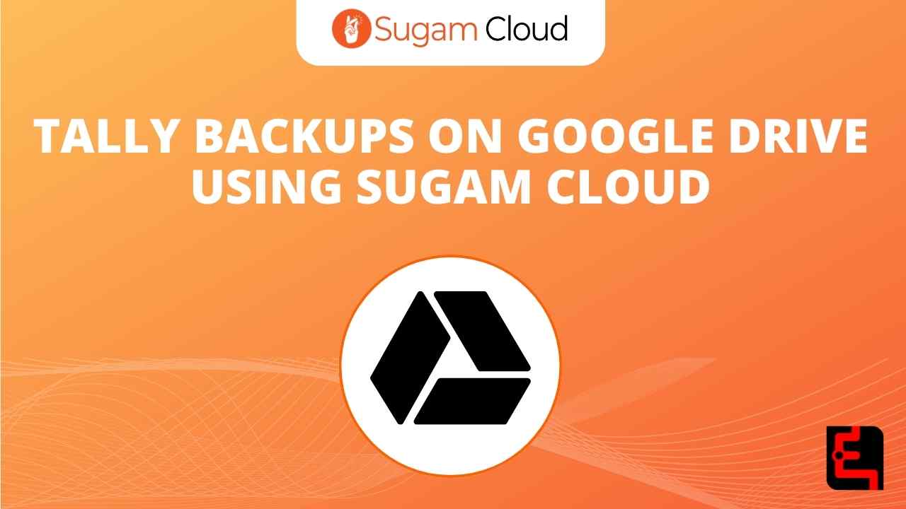 How to backup tally data to Google drive from Tally Cloud (Video) - Sugam Tally On Cloud